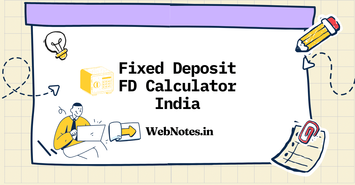 Fixed Deposit (FD) Calculator for India • webnotes.in