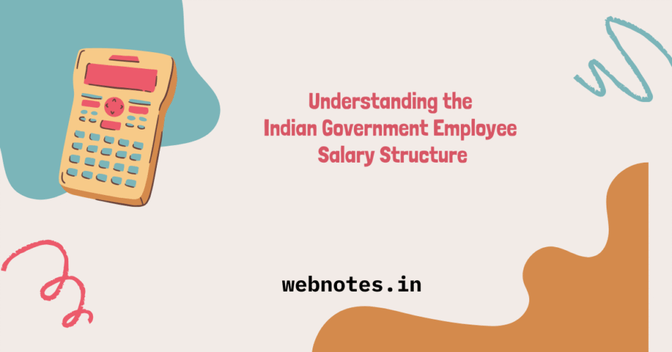Indian Government Employee Salary Structure 2025 • webnotes.in